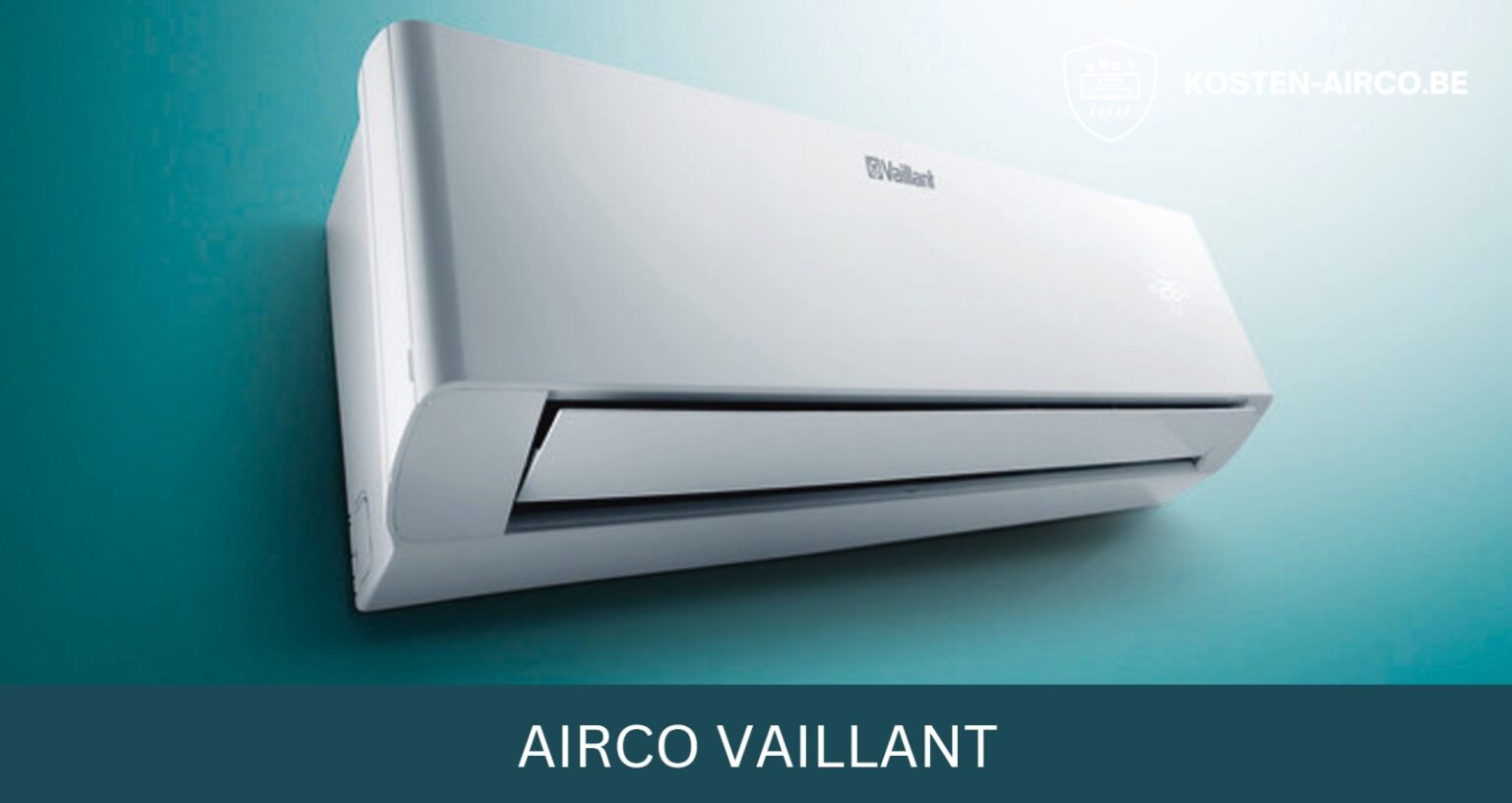 Airco vaillant: modellen, prijzen en voordelen - Kosten-airco.be